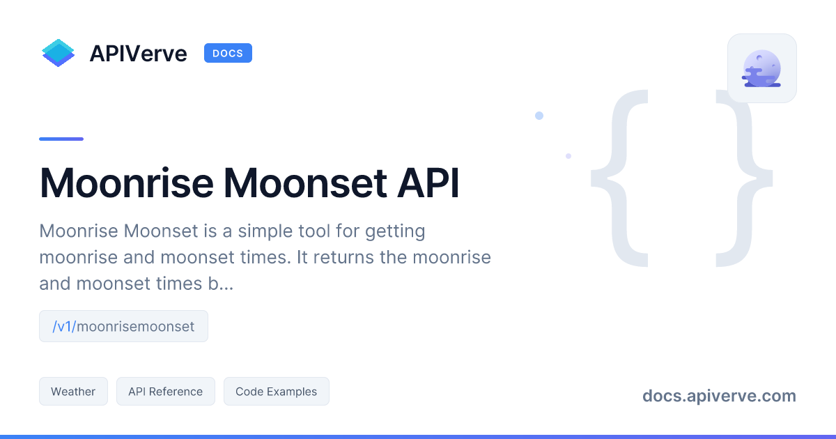 Moonrise Moonset API Documentation - APIVerve Developer Guide